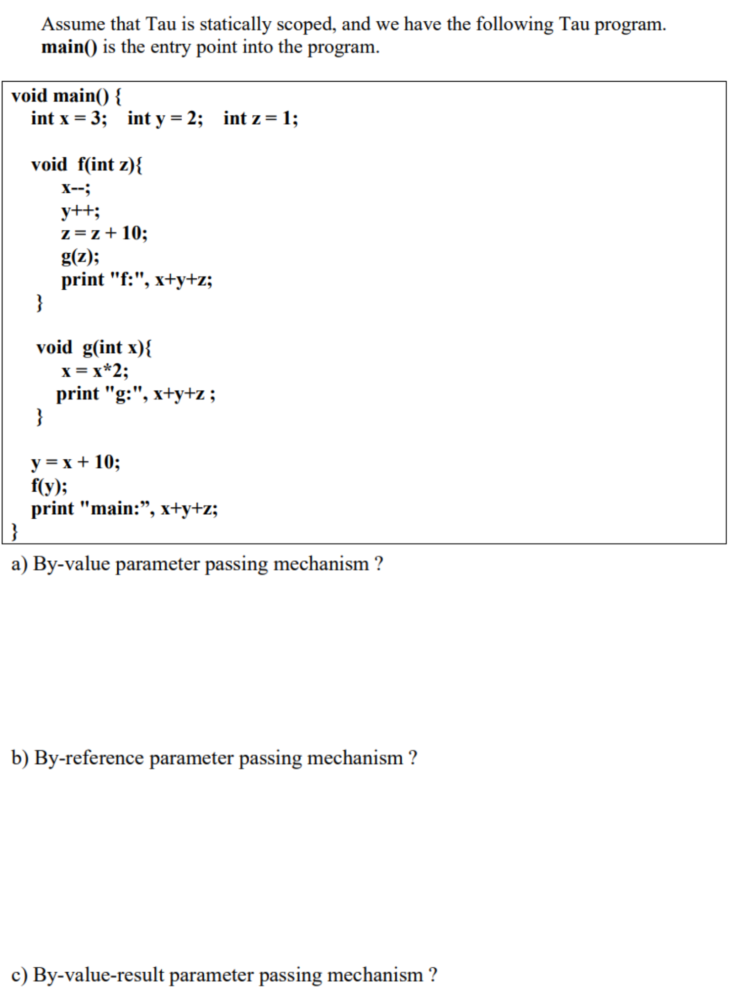 Solved Assume that Tau is statically scoped, and we have the | Chegg.com