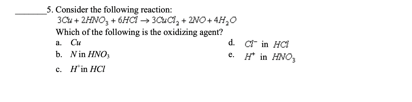 Solved + 5. Consider the following reaction: 3Cu + 2HNO3 + | Chegg.com