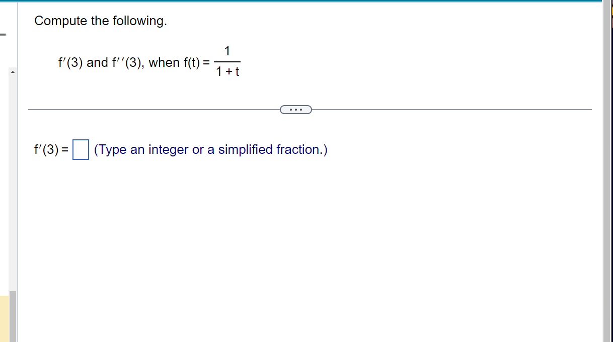Solved Compute the following. f′(3) and f′′(3), when | Chegg.com