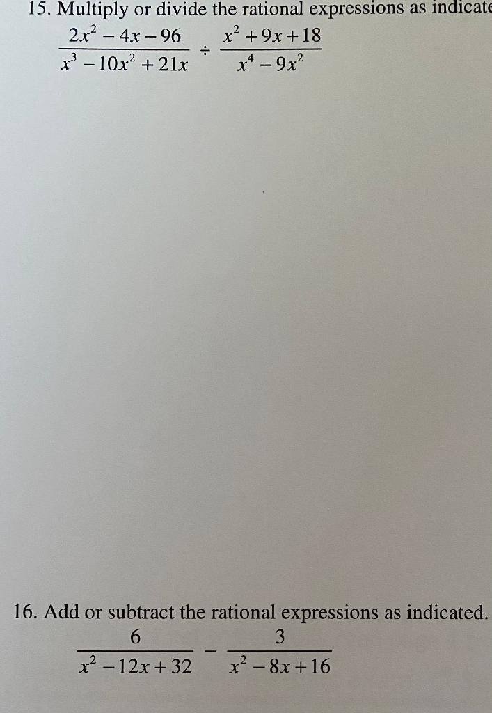 Solved 15. Multiply or divide the rational expressions as | Chegg.com