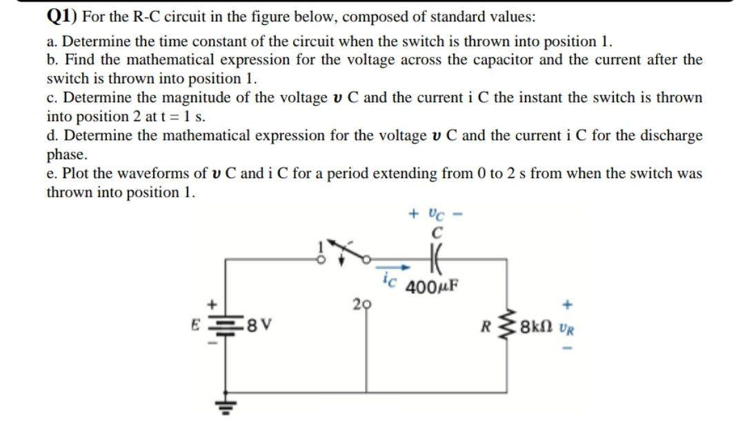 Solved (1) For the R-C circuit in the figure below, composed | Chegg.com