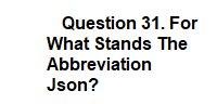 Solved Question 31. For What Stands The Abbreviation Json? | Chegg.com