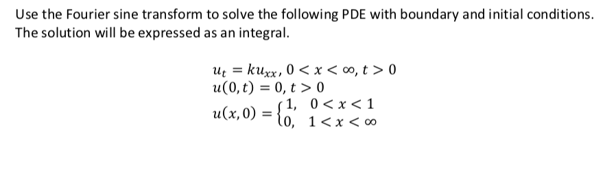 Solved Use the Fourier sine transform to solve the following | Chegg.com