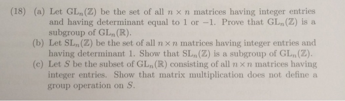Solved (18) (a) Let GLn(Z) be the set of all n × n matrices | Chegg.com