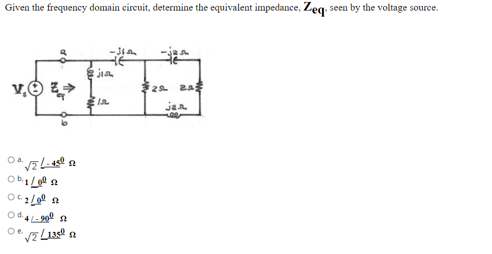 Solved Given the frequency domain circuit, determine the | Chegg.com