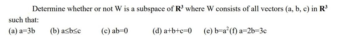 Solved Determine whether or not W is a subspace of R3 where | Chegg.com
