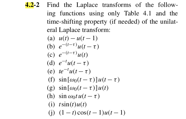 Solved 4.2-2 Find the Laplace transforms of the follow- ing | Chegg.com