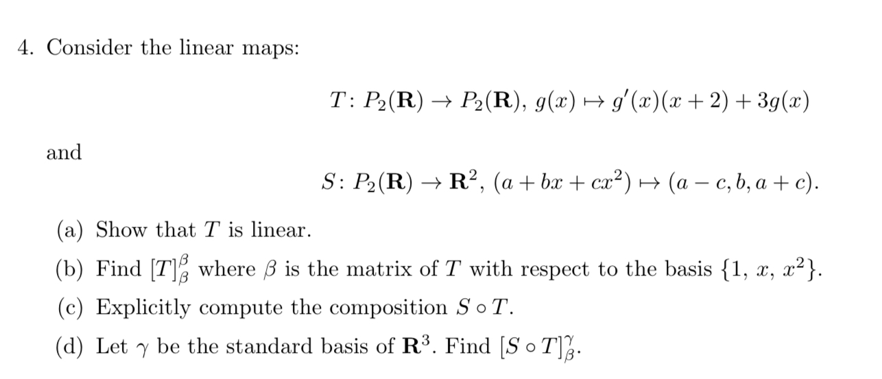 Solved 4. Consider the linear maps: T: P2(R) + P2 (R), g(x) | Chegg.com