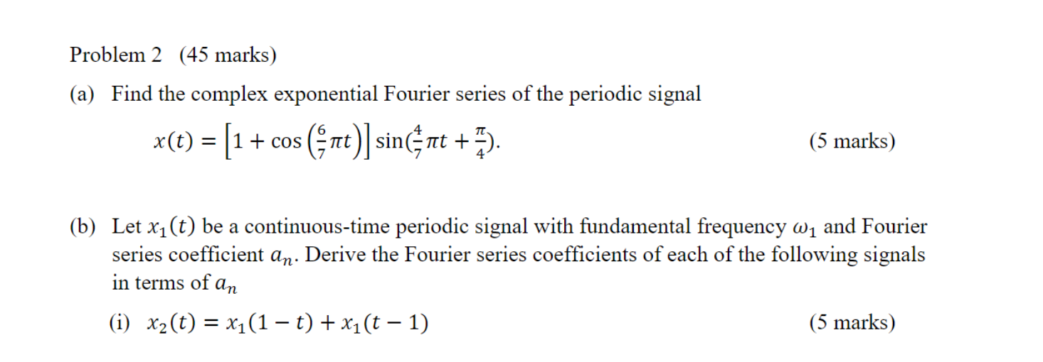 Solved Problem 2 (45 marks) (a) Find the complex exponential | Chegg.com