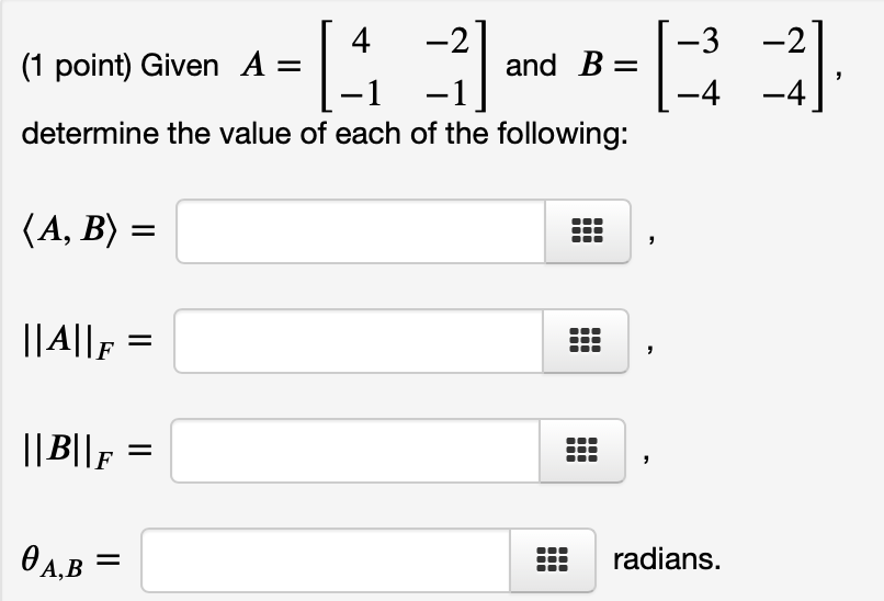 Solved 4 (1 point) Given A = -1 -3 -2 and B = -1 -4 -4 | Chegg.com