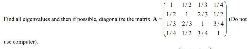 Solved Find all eigenvalues and then if possible, | Chegg.com