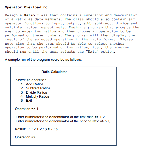 Operator Overloading Design a Ratio class that | Chegg.com