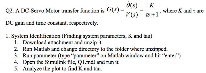 Solved 0(s) K Q2. A DC-Servo Motor transfer function is G(s) | Chegg.com