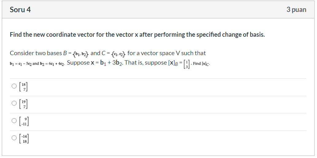 Solved Soru 4 3 puan Find the new coordinate vector for the | Chegg.com