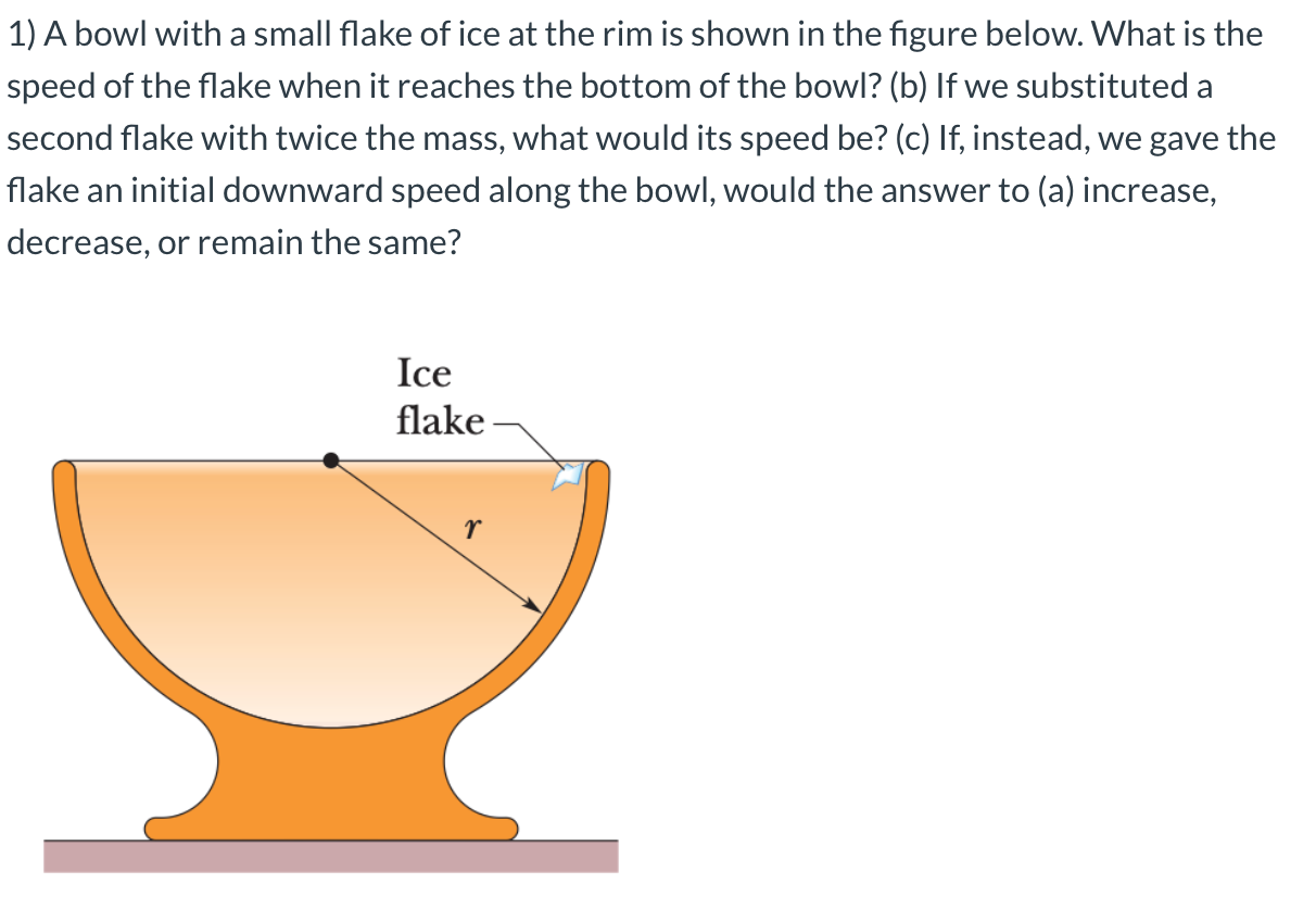 Solved 1) A bowl with a small flake of ice at the rim is | Chegg.com