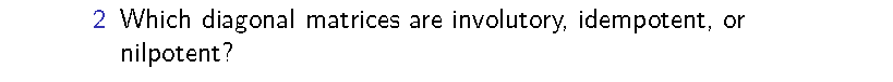 Solved 2 Which diagonal matrices are involutory, idempotent, | Chegg.com