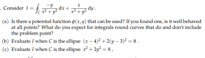 Solved Consider I=∮Cx2+y2−y dx+x2+y2x dy. (a) Is there a | Chegg.com