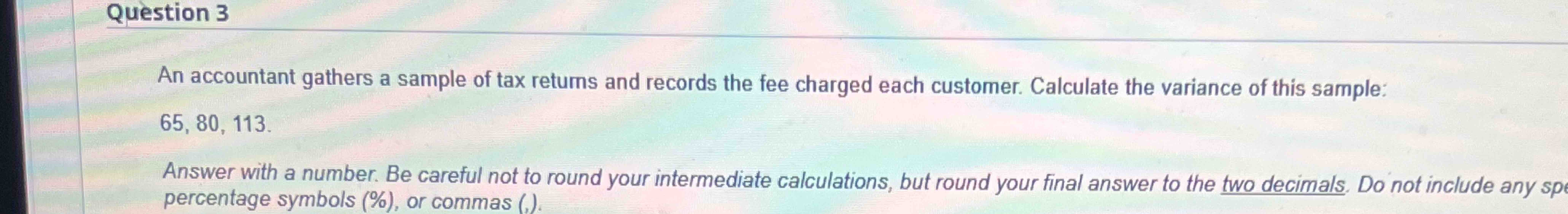 Solved Question 3\\nAn accountant gathers a sample of tax | Chegg.com