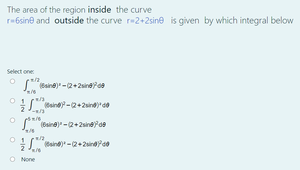 Solved The area of the region inside the curve r=6sine and | Chegg.com