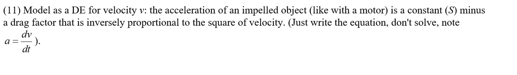 Solved (11) ﻿Model as a DE for velocity v ﻿: the | Chegg.com