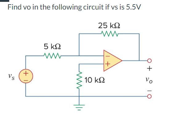 Solved Find vo in the following circuit if vs is 5.5 V | Chegg.com