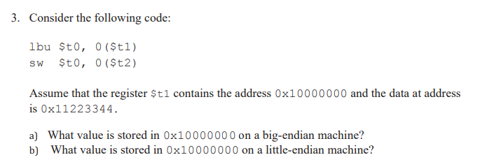 Solved Consider the following code: lbu $t0, sw | Chegg.com