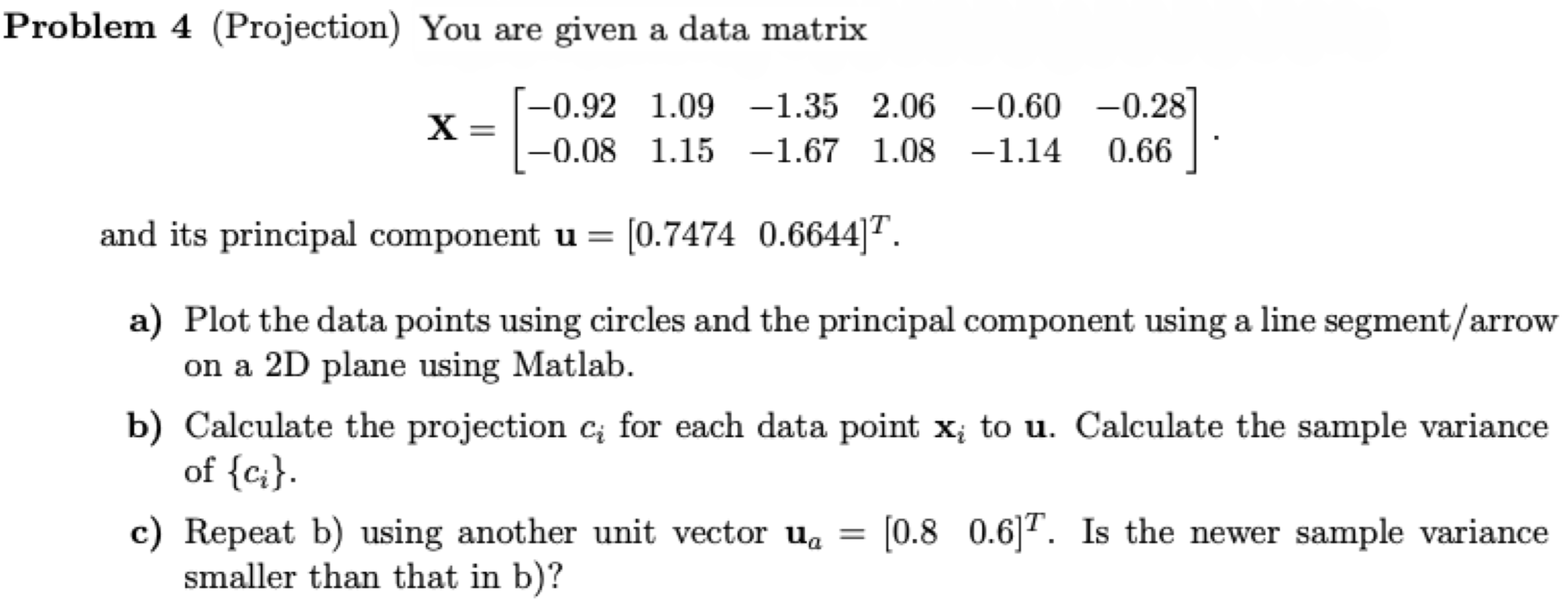 Solved Problem 4 (Projection) You are given a data matrix X= | Chegg.com