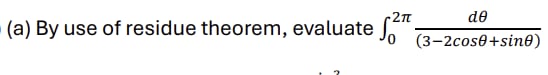 Solved (a) By ﻿use of ﻿residue theorem, evaluate | Chegg.com