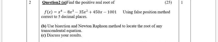 Solved 2 Question2 (a)Find the positive real root of (25) 1 | Chegg.com