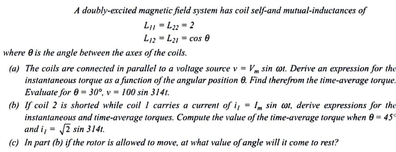 Solved = A doubly-excited magnetic field system has coil | Chegg.com