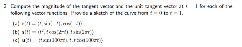 Solved 2. Compute the magnitude of the tangent vector and | Chegg.com