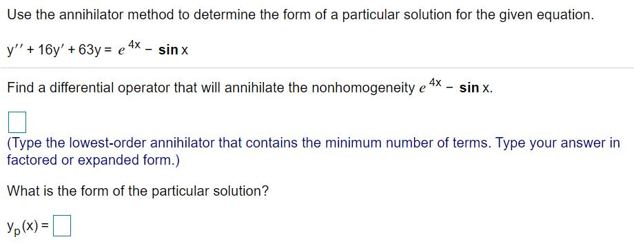 Solved Use the annihilator method to determine the form of a | Chegg.com