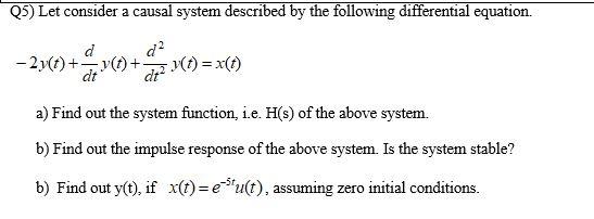 Solved (5) Let consider a causal system described by the | Chegg.com