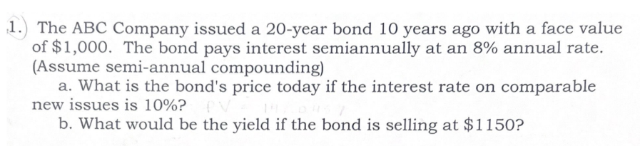 Solved 1.) ﻿The ABC Company issued a 20-year bond 10 ﻿years | Chegg.com