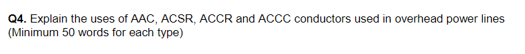 Solved Q4. Explain the uses of AAC, ACSR, ACCR and ACCC | Chegg.com