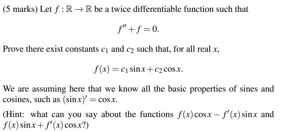 Solved (5 marks) Let f:R +R be a twice differentiable | Chegg.com