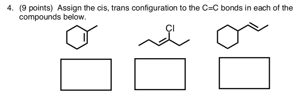 Solved 4. (9 points) Assign the cis, trans configuration to | Chegg.com