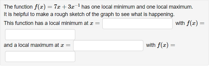Solved The function f(x)=7x+3x−1 has one local minimum and | Chegg.com