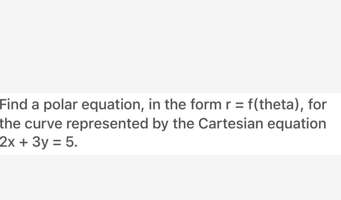 Solved Find a polar equation, in the form r = f(theta), for | Chegg.com