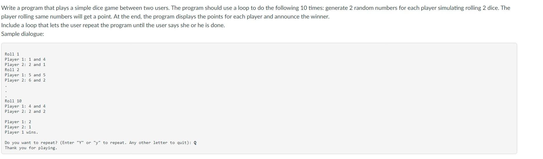 Solved Write a program that plays a simple dice game between | Chegg.com