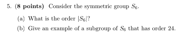 Solved 5. (8 points) Consider the symmetric group St. (a) | Chegg.com
