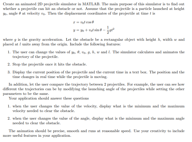 Solved Create an animated 2D projectile simulator in MATLAB. | Chegg.com