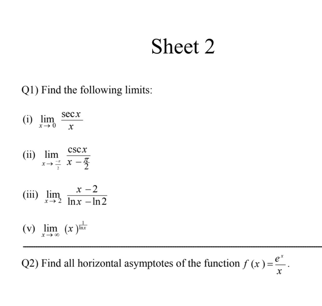 Solved Sheet 2 Q1) Find the following limits: (1) lim secx x | Chegg.com