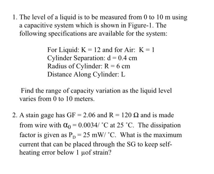 Solved 1. The level of a liquid is to be measured from 0 to | Chegg.com