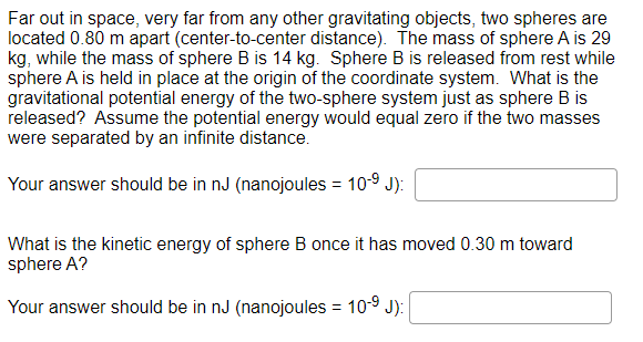 [Solved]: Far out in space, very far from any other gravit
