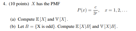 Solved 4. (10 points) X has the PMF P(x)=3xc,x=1,2,… (a) | Chegg.com