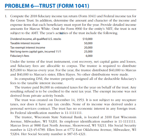PROBLEM 6-TRUST (FORM 1041) 1 Compute the 2018 | Chegg.com