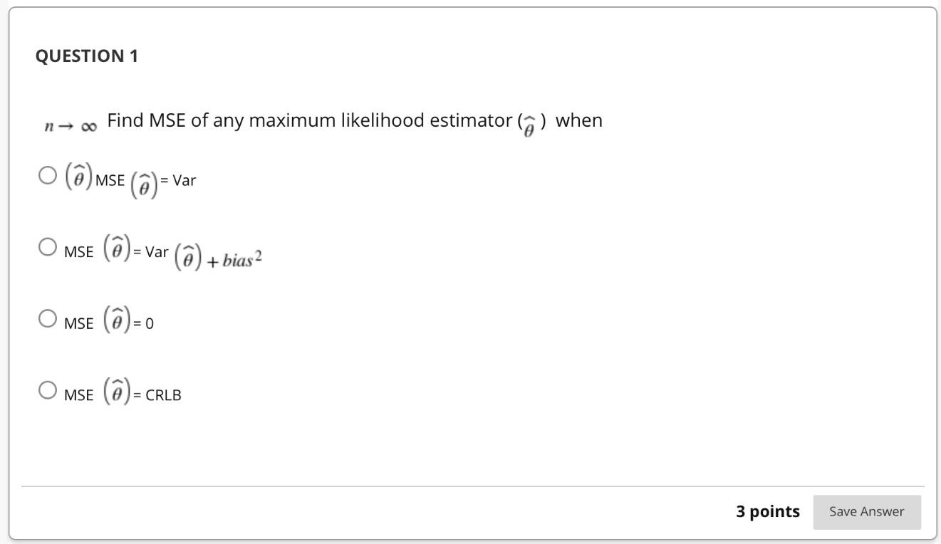 Solved n→∞ Find MSE of any maximum likelihood estimator (θ^) | Chegg.com