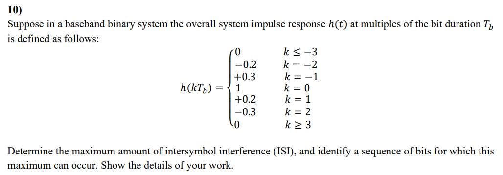 Solved 10) Suppose in a baseband binary system the overall | Chegg.com