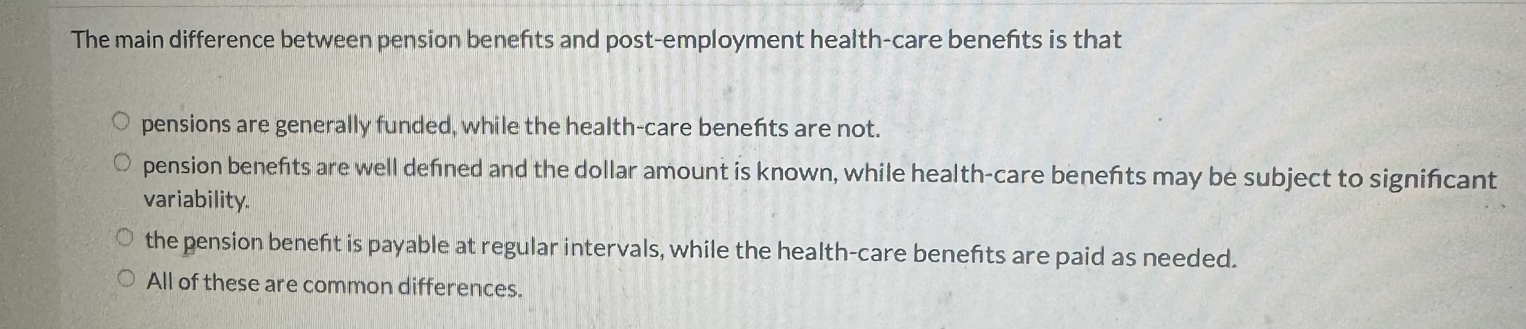 Solved The main difference between pension benefits and | Chegg.com